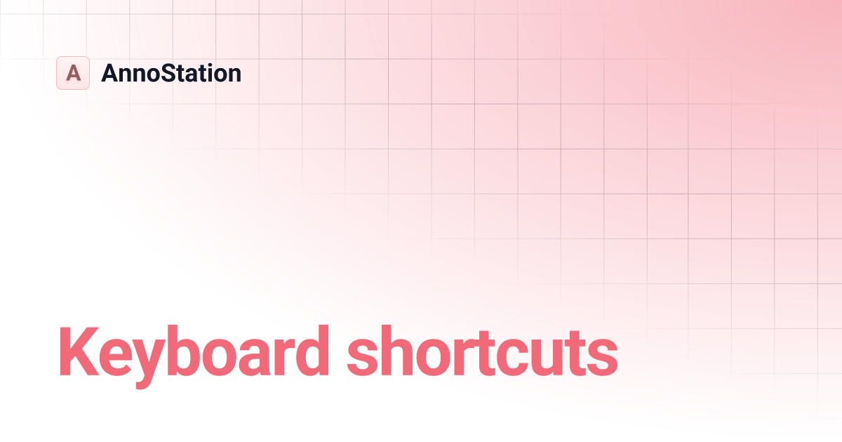 Keyboard shortcuts | AnnoStation